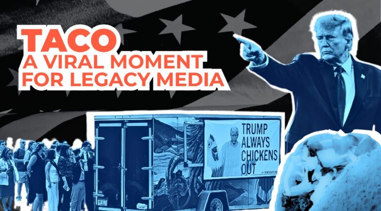 TACO: A Viral Moment for Legacy Media